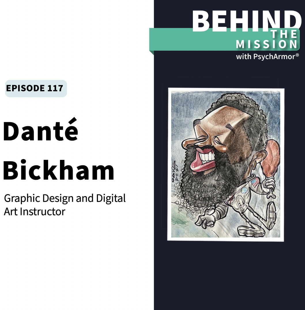 BTM117 - Danté Bickham - Creativity in Post-Military Life — Psycharmor